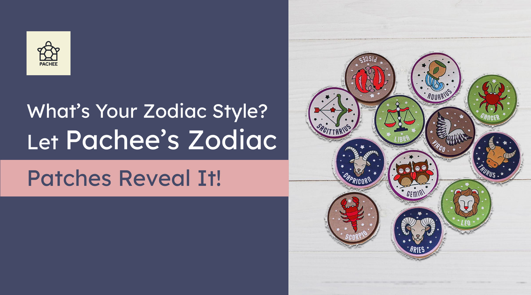 What’s Your Zodiac Style? Let Pachee’s Zodiac Patches Reveal It ...